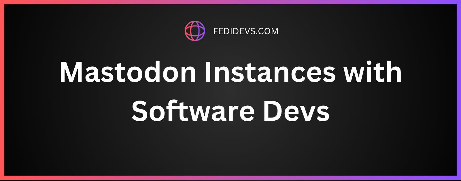 FediDevs | Mastodon instances with software developers
